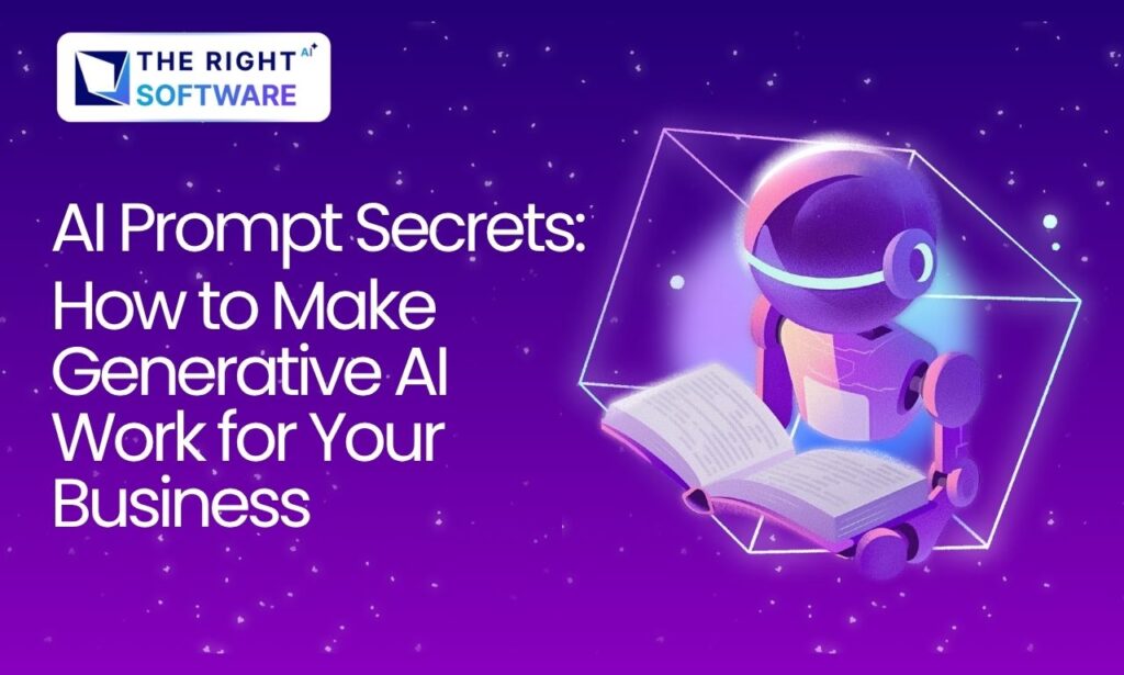 AI Prompt Secrets: How to Make Generative AI Work - The Right software